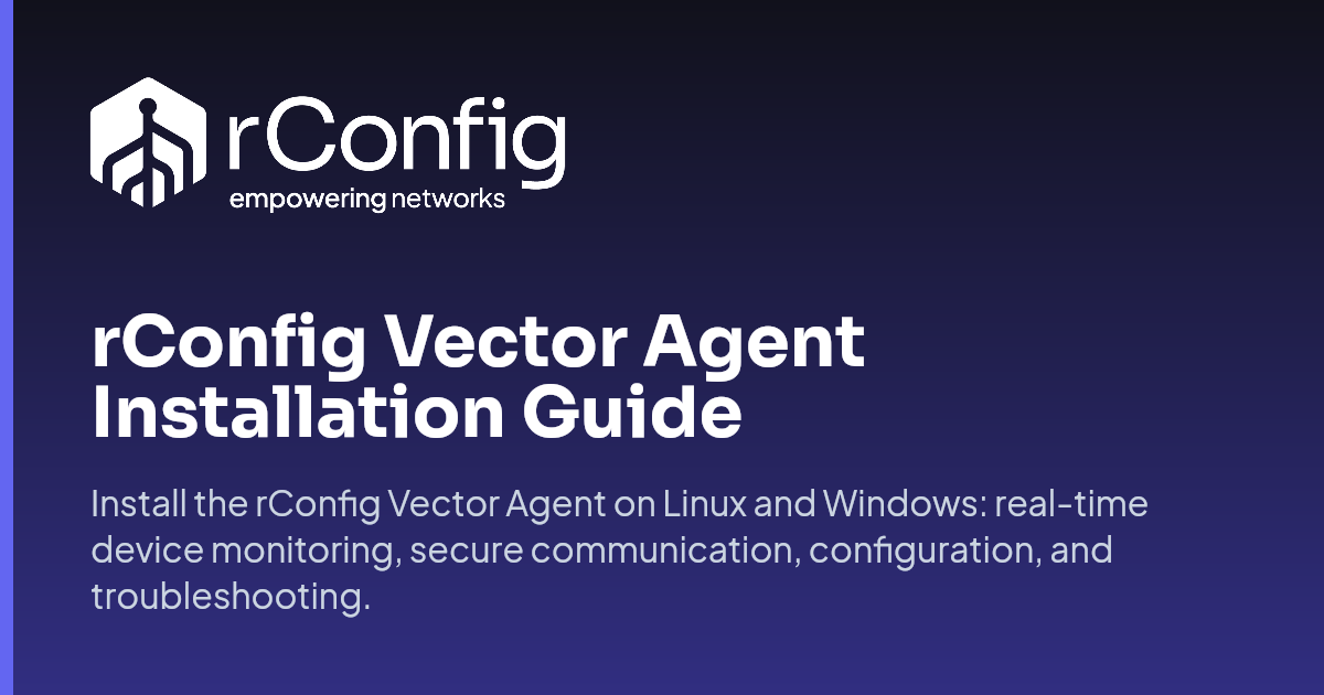 rConfig Vector Agent Installation Guide | rConfig Documentation